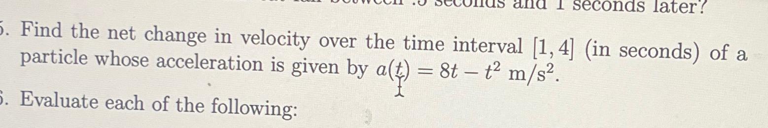 Solved Find the net change in velocity over the time | Chegg.com