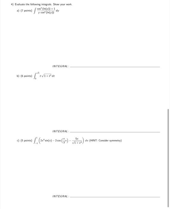 Solved 4) Evaluate the following integrals Show your work dy | Chegg.com