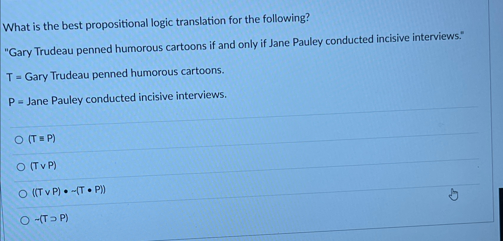 Solved What Is The Best Propositional Logic Translation For