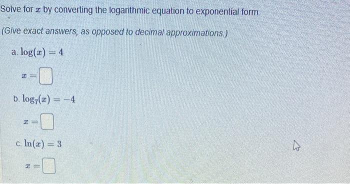 Solved Solve for x by converting the logarithmic equation to | Chegg.com