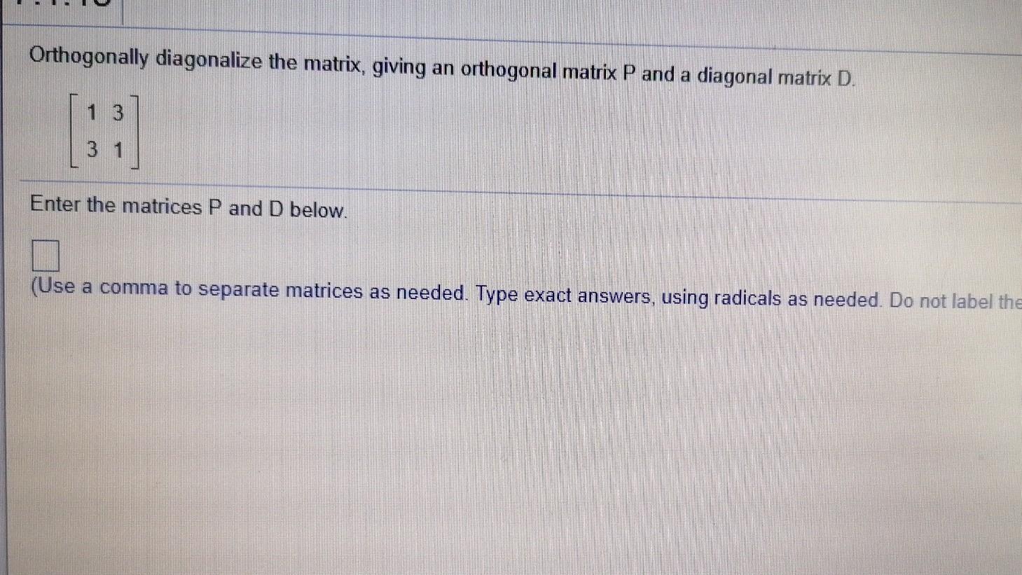 Solved Orthogonally diagonalize the matrix, giving an | Chegg.com
