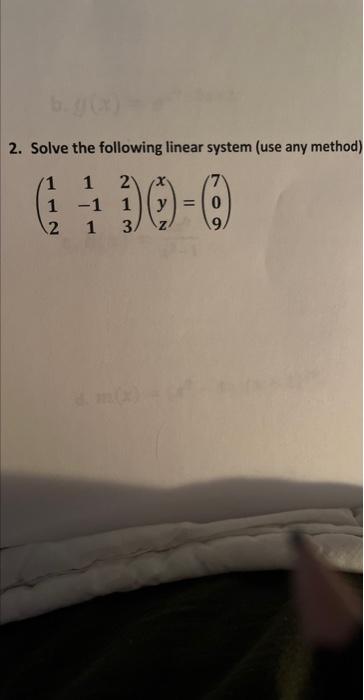 Solved 2. Solve the following linear system (use any method) | Chegg.com