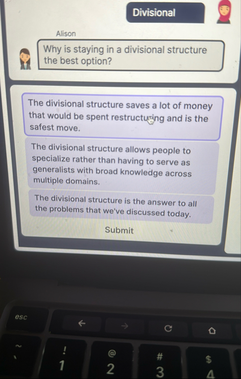 Solved AlisonWhy is staying in a divisional structure the | Chegg.com