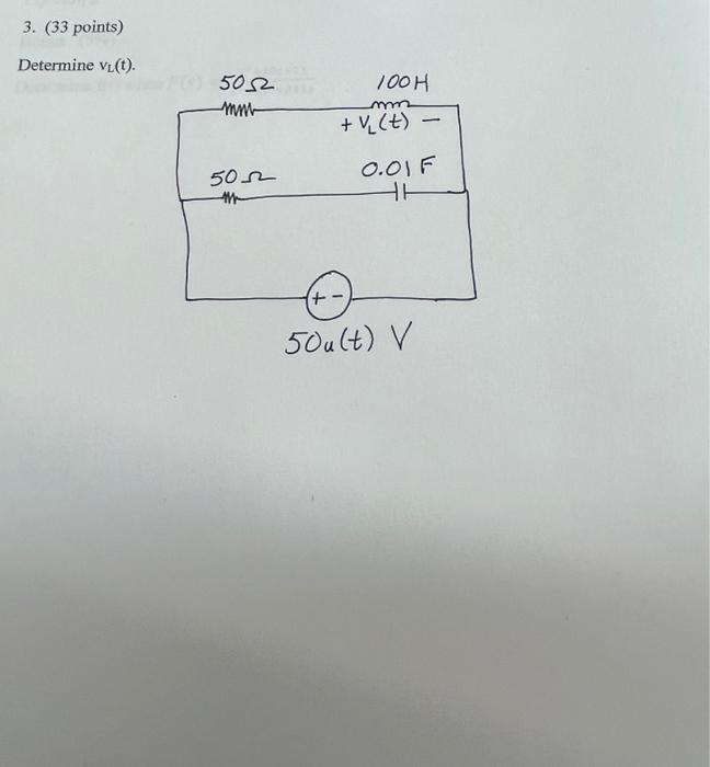 Solved 3. (33 points) Determine vL(t). | Chegg.com Solved 3. (33 points) Determine vL(t). | Chegg.com