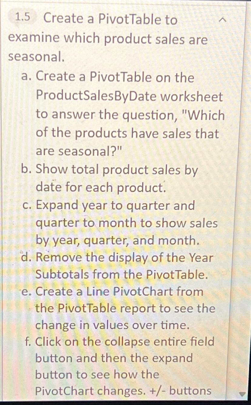 Solved 1.5 ﻿Create a PivotTable to examine which product | Chegg.com