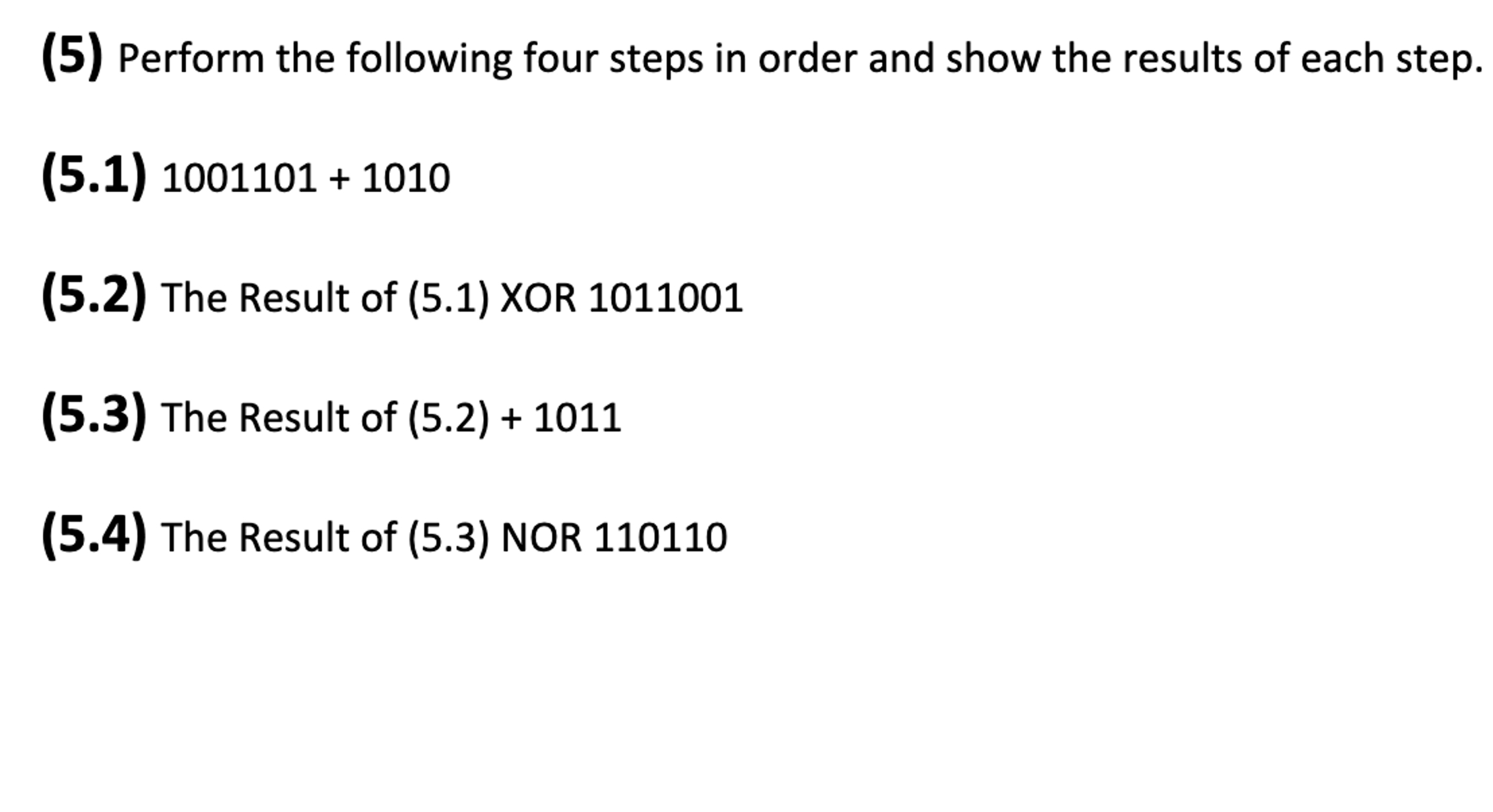 Solved (5) ﻿Perform the following four steps in order and | Chegg.com