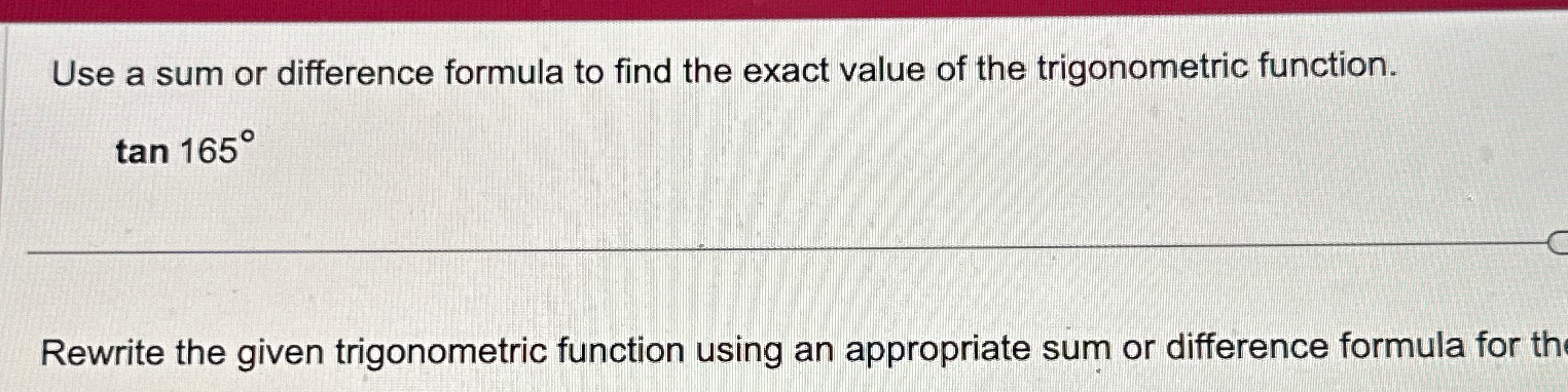 Solved Use a sum or difference formula to find the exact | Chegg.com