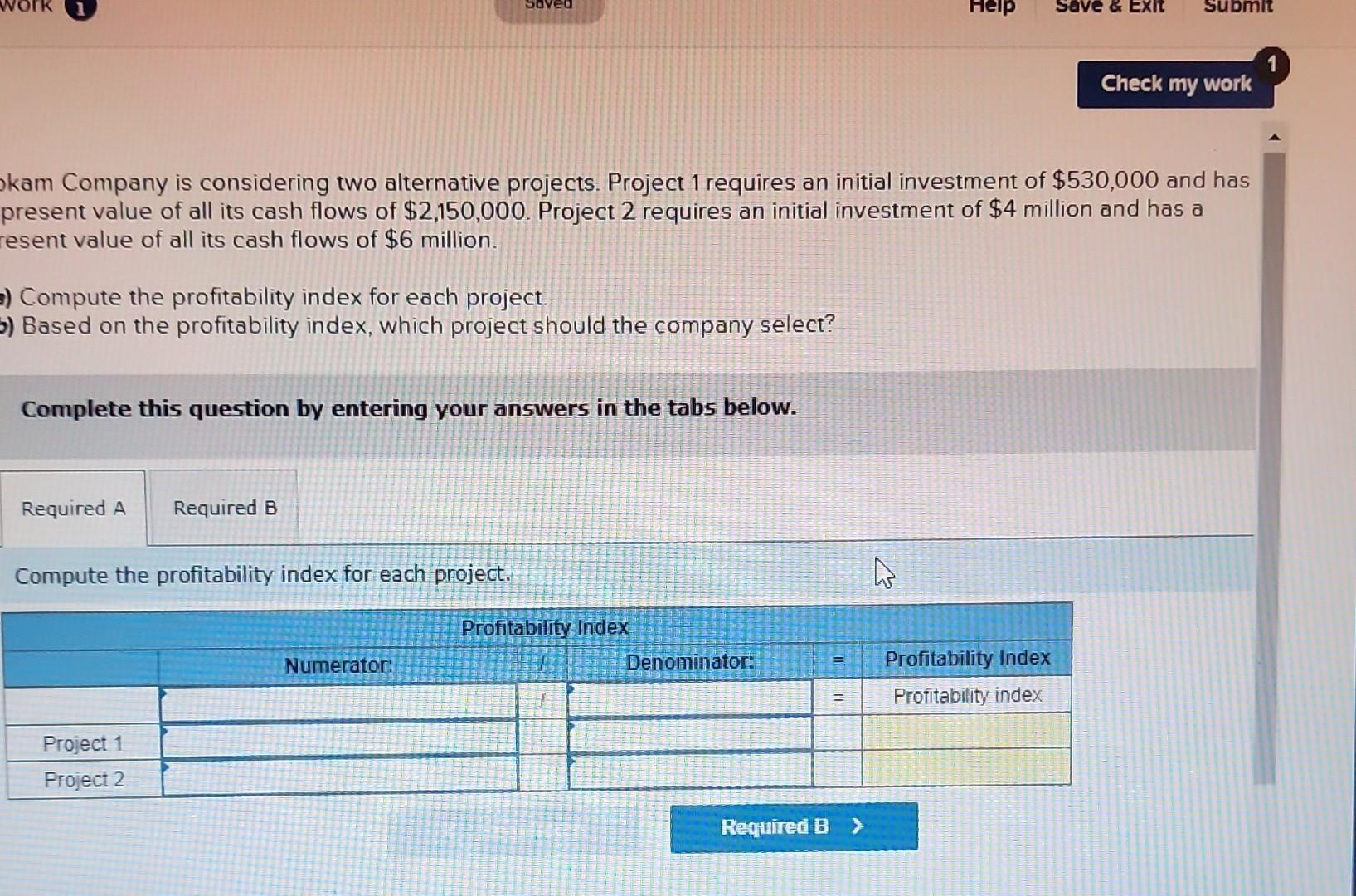 Solved kam Company is considering two alternative projects. | Chegg.com