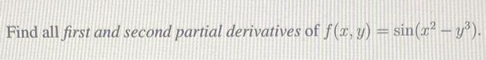 Solved Find all first and second partial derivatives of | Chegg.com