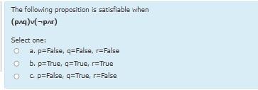 Solved The following proposition is satisfiable | Chegg.com