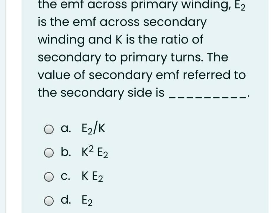 Solved the emt across primary winding, E2 is the emf across | Chegg.com