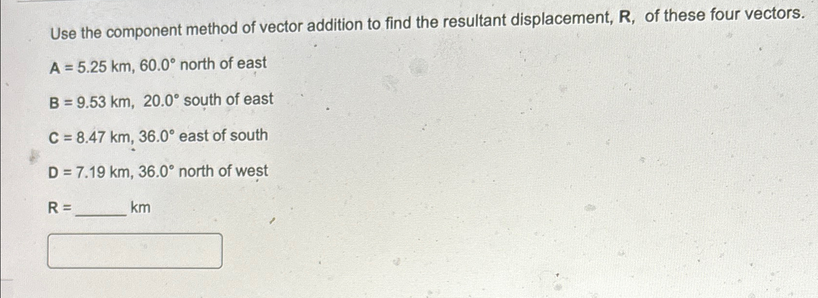Solved Use the component method of vector addition to find | Chegg.com