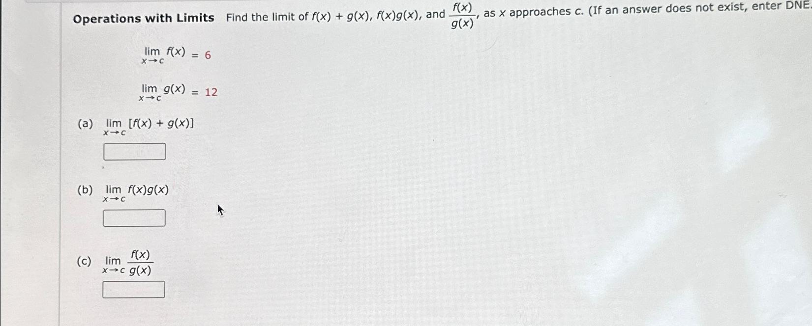 Solved limx→cf(x)=6limx→cg(x)=12(a) limx→c[f(x)+g(x)](b) lim | Chegg.com