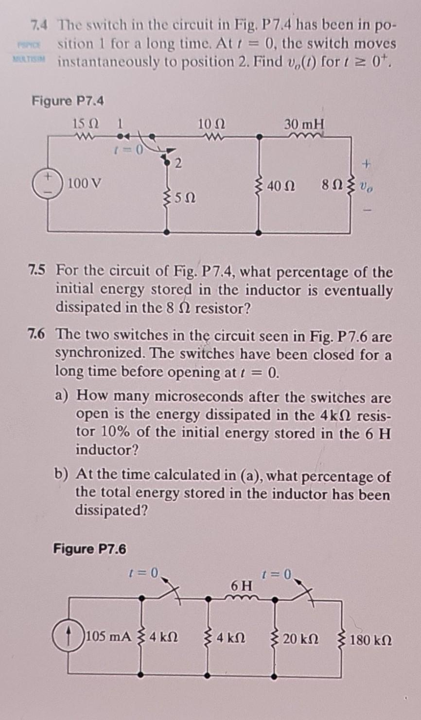 Solved 7.4 The switch in the circuit in Fig. P7.4 has been | Chegg.com
