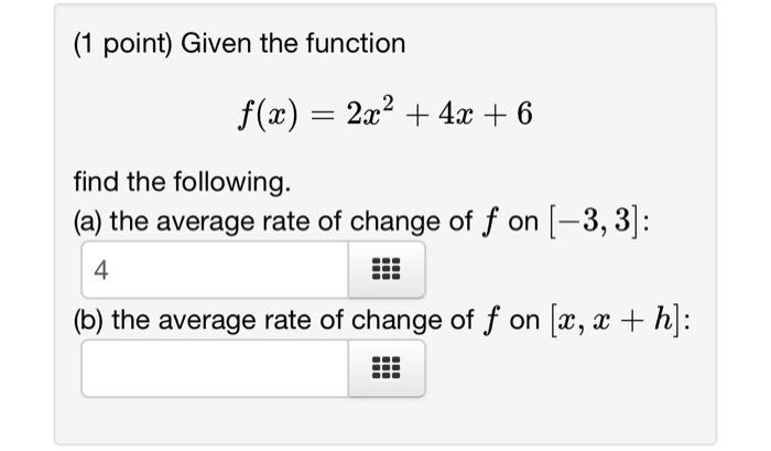 Solved (1 point) Given the function f(x)=2x2+4x+6 find the | Chegg.com