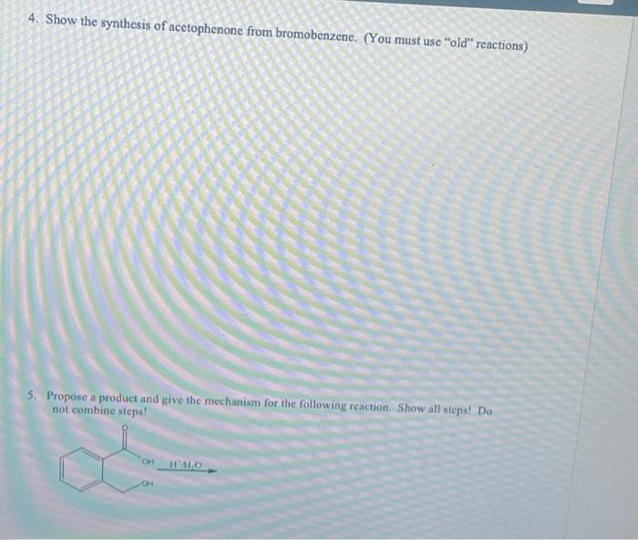 Solved 4. Show the synthesis of acetophenone from | Chegg.com