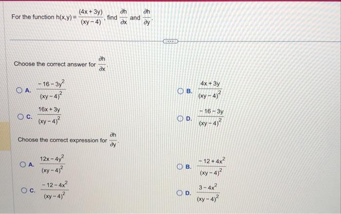 Solved For the function h(x,y)=(xy−4)(4x+3y), find ∂x∂h and | Chegg.com