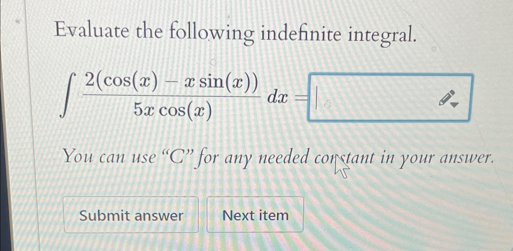 Solved Evaluate the following indefinite | Chegg.com