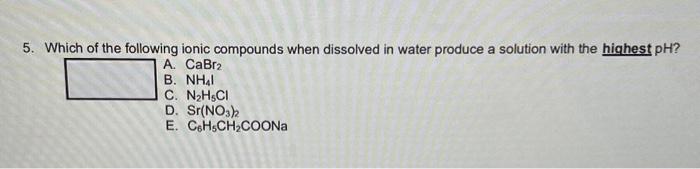 Solved 5. Which of the following ionic compounds when | Chegg.com