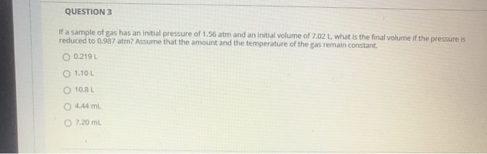 Solved QUESTION 3 If a sample of gas has an initial pressure | Chegg.com