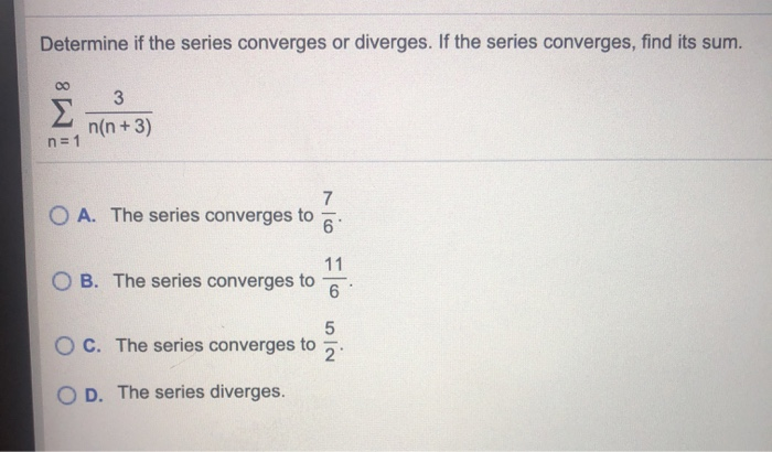Solved Determine if the series converges or diverges. If the | Chegg.com