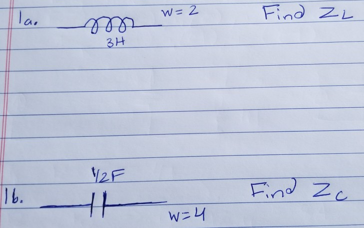 Solved W=2 lao Find ZL on 3H V2F 16. Find Zc A W=4 | Chegg.com