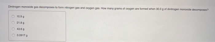 Solved Dinitrogen monoxide gas decomposes to form nitrogen | Chegg.com