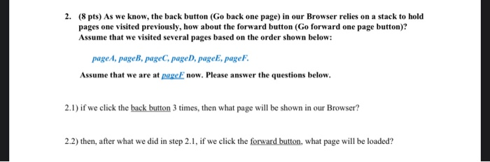 Solved 2. (8 pts) As we know, the back button (Go back one | Chegg.com