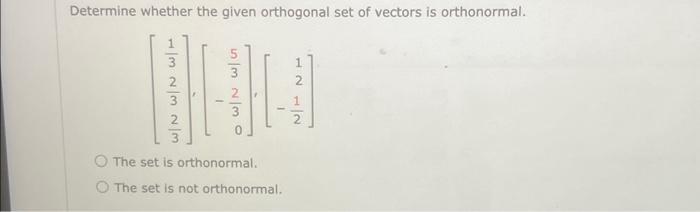 Solved Determine whether the given orthogonal set of vectors | Chegg.com