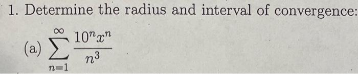 Solved Determine the radius and interval of convergence and | Chegg.com