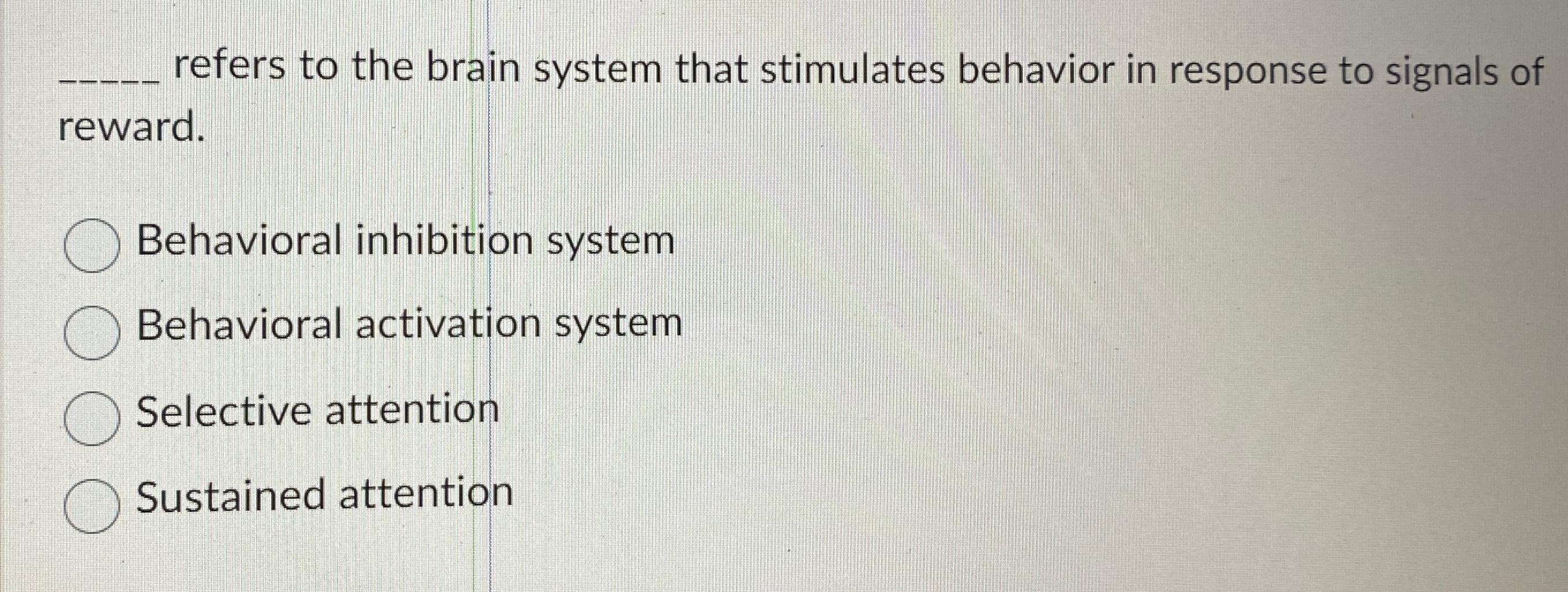 Solved refers to the brain system that stimulates behavior | Chegg.com