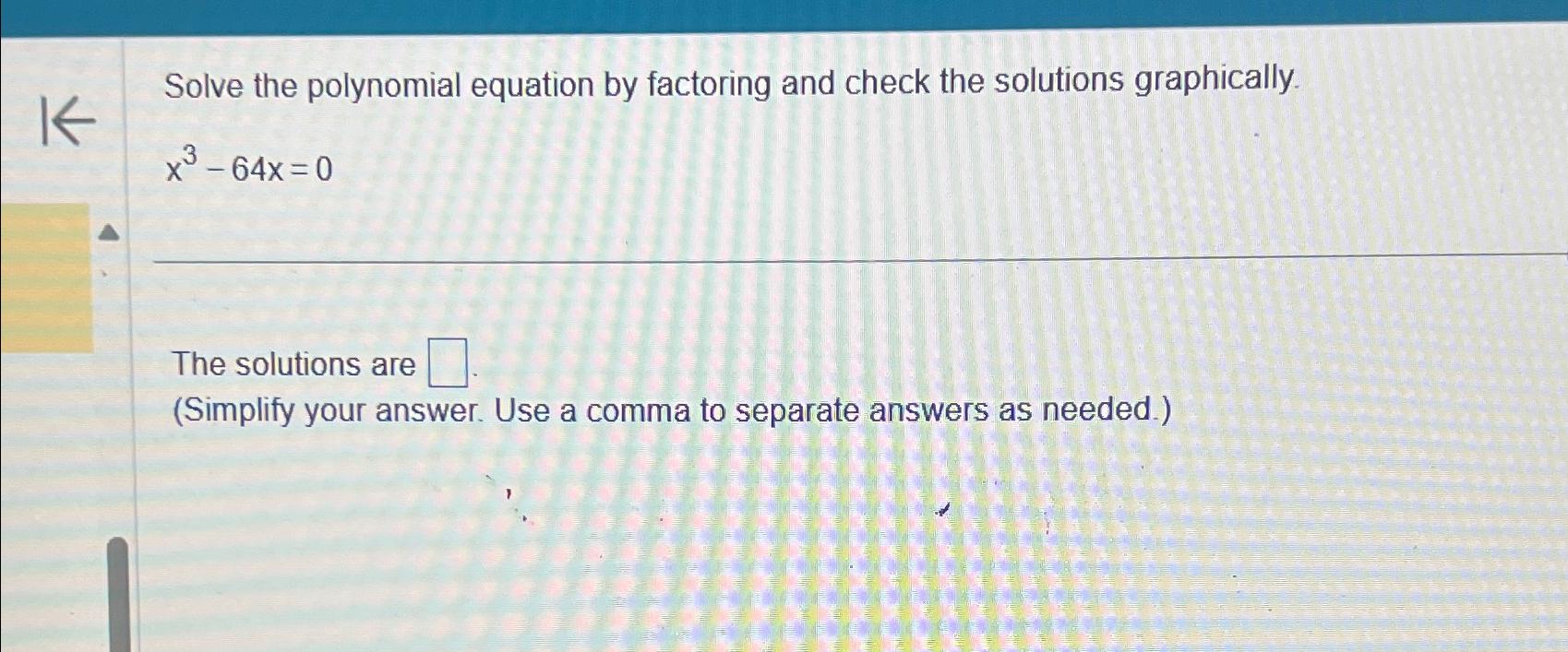 Solved Solve the polynomial equation by factoring and check | Chegg.com