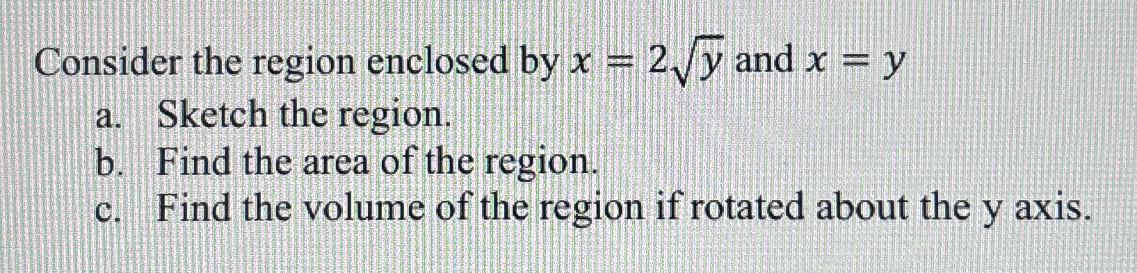 Solved Consider the region enclosed by x=2y2 ﻿and x=ya. | Chegg.com