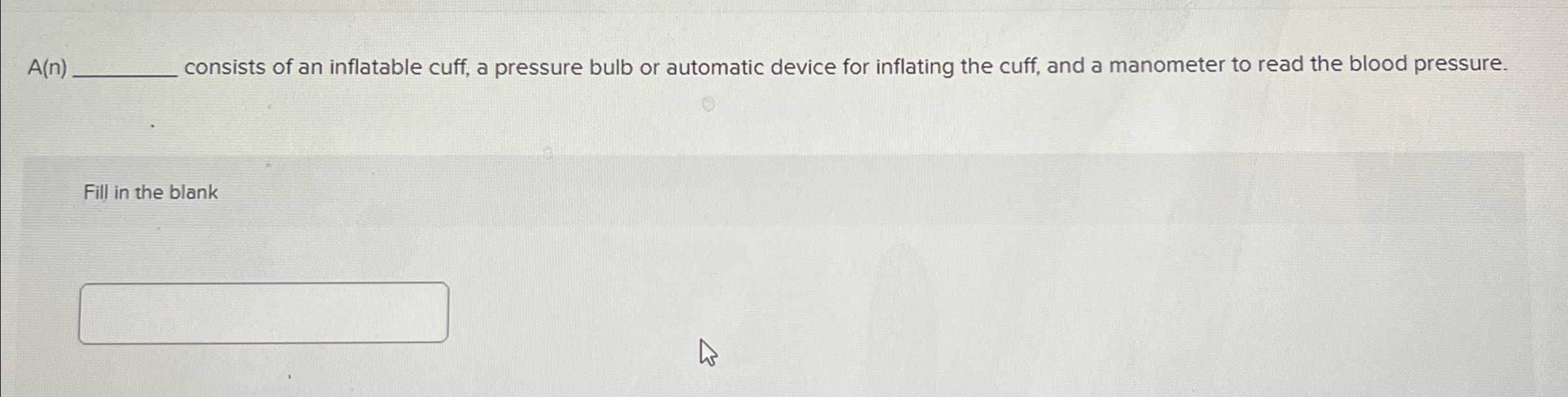 Solved A(n) ﻿consists of an inflatable cuff, a pressure | Chegg.com
