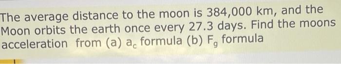 Solved The average distance to the moon is 384,000 km, and | Chegg.com