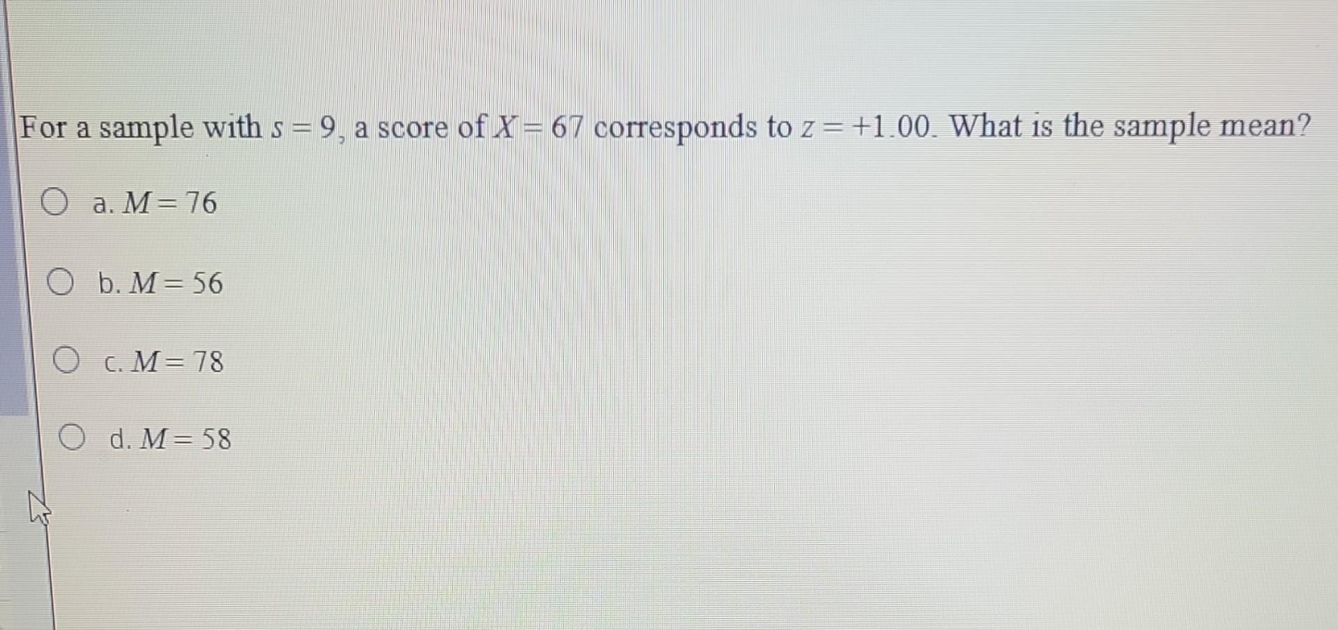 Solved For a sample with s=9, a score of X=67 corresponds to | Chegg.com