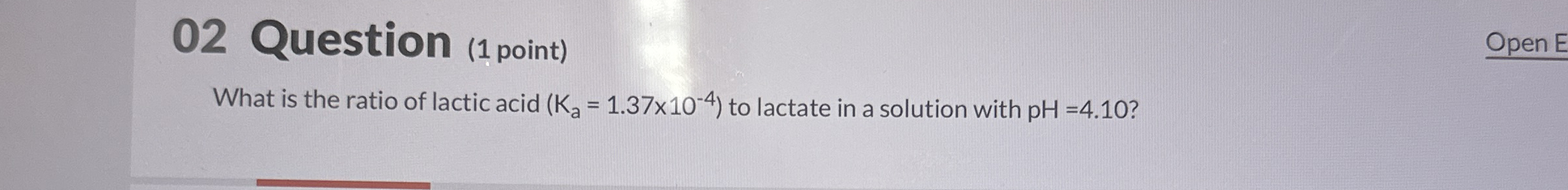 Solved 02 ﻿Question (1 ﻿point)Open EWhat is the ratio of | Chegg.com