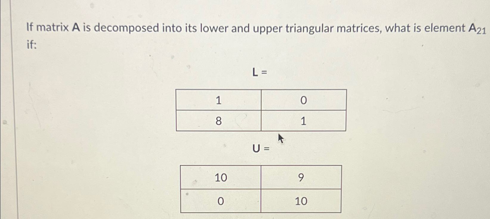 Solved If matrix A ﻿is decomposed into its lower and upper | Chegg.com