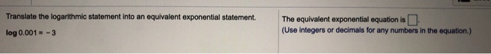 Solved Translate the logarithmic statement into an | Chegg.com