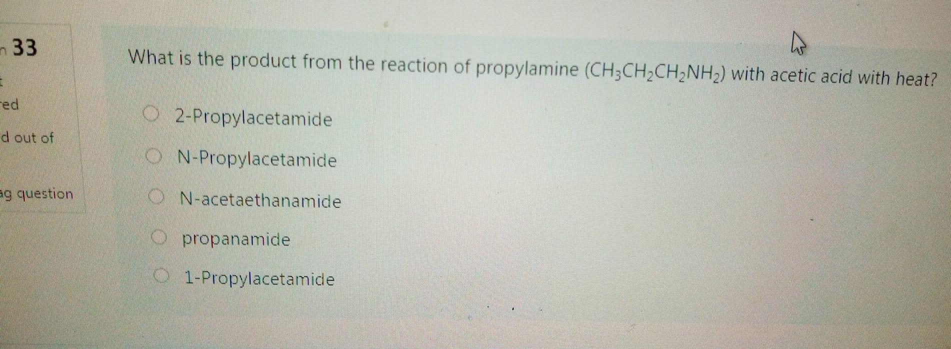 Solved 33 What is the product from the reaction of | Chegg.com
