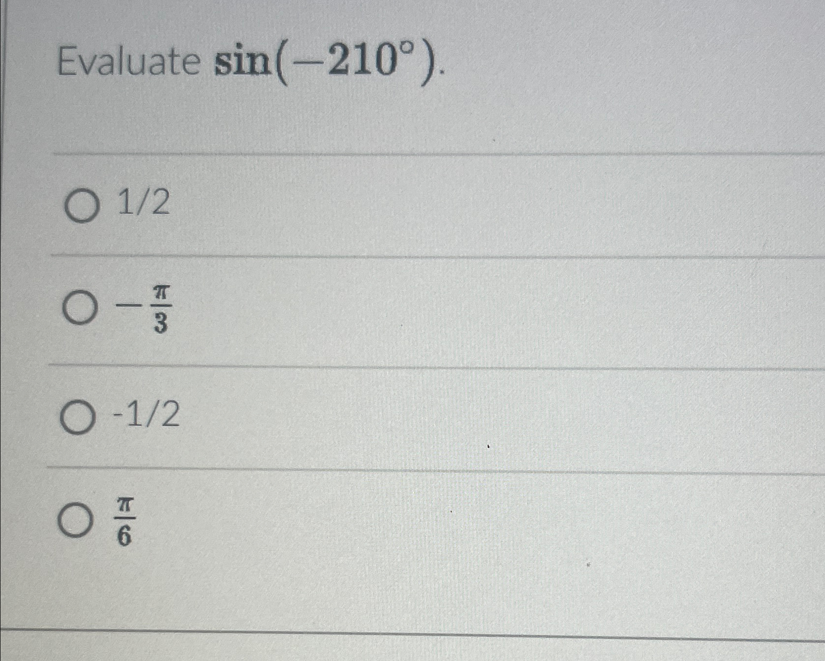 Solved Evaluate sin(-210°)12-π3-12π6 | Chegg.com