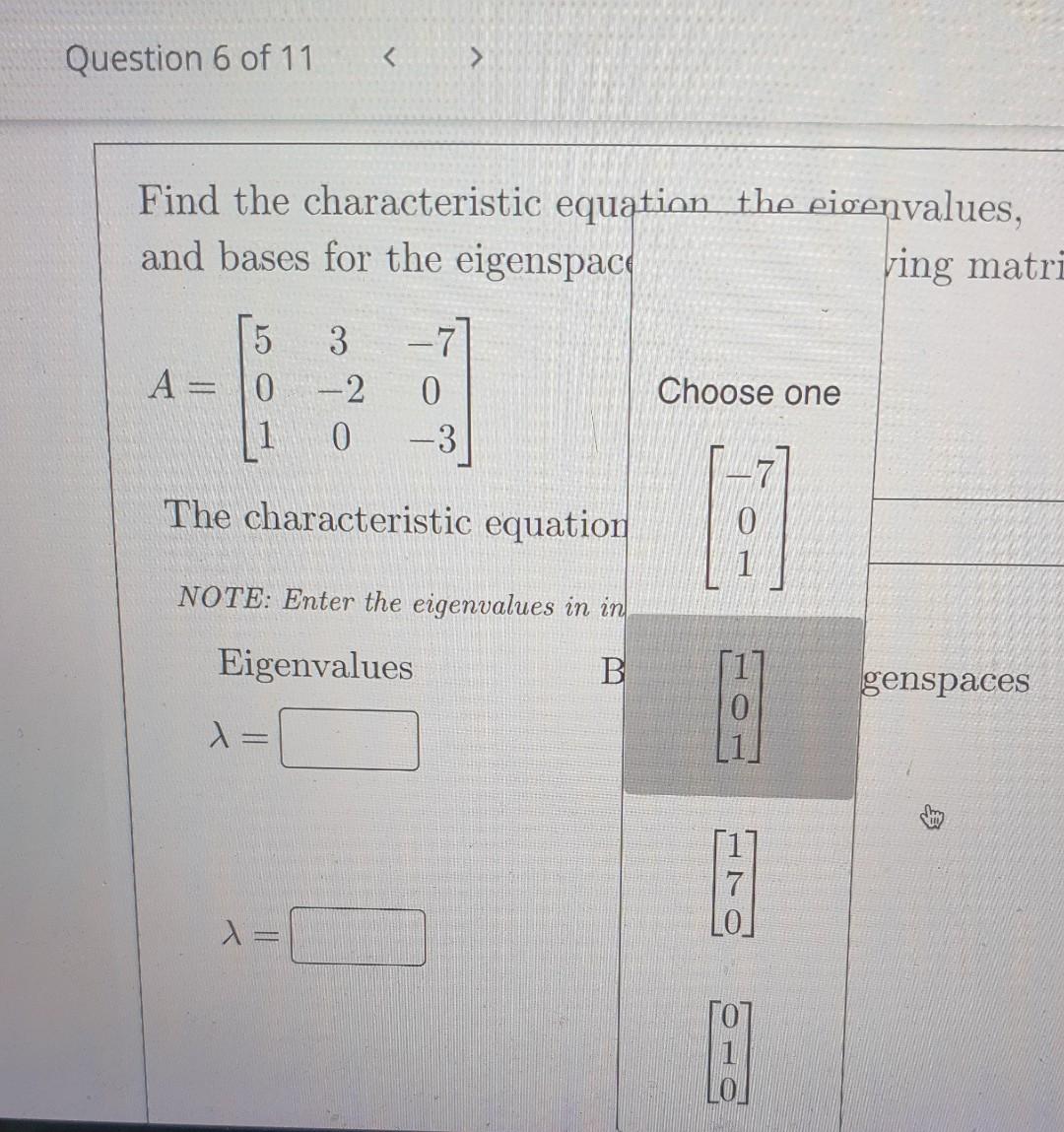 Solved Find the characteristic equation, the eigenvalues, | Chegg.com