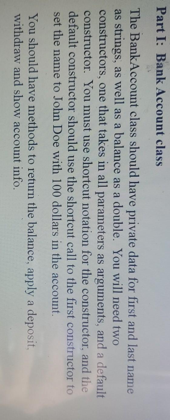 Solved Part I: Bank Account class The BankAccount class | Chegg.com