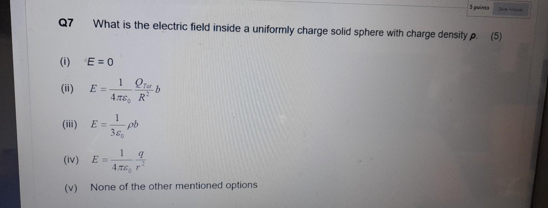 Solved Q7 What is the electric field inside a uniformly | Chegg.com