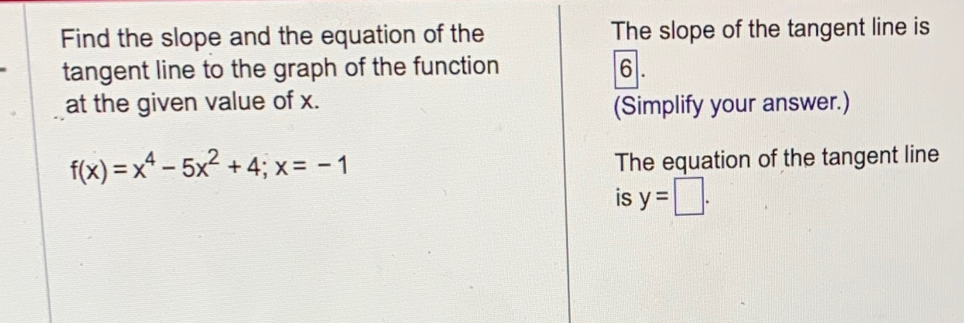Solved Find the slope and the equation of the tangent line | Chegg.com