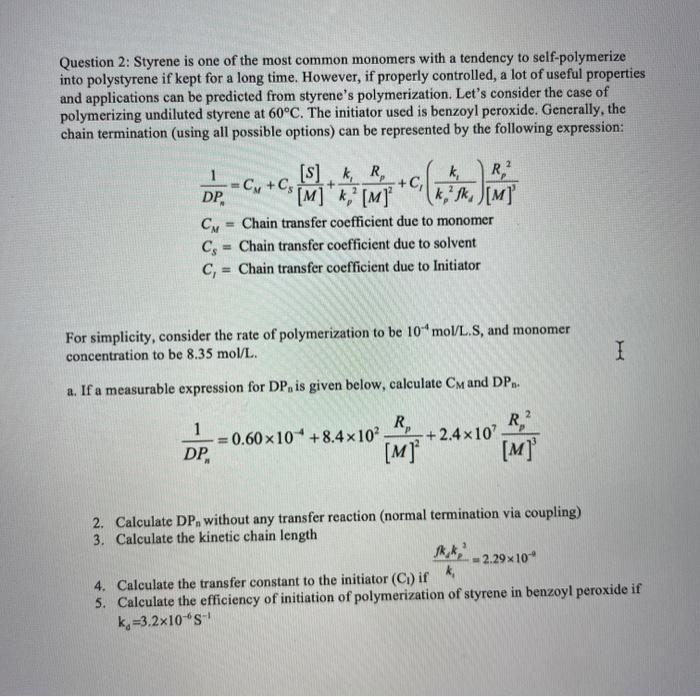 Solved Question 2: Styrene is one of the most common | Chegg.com