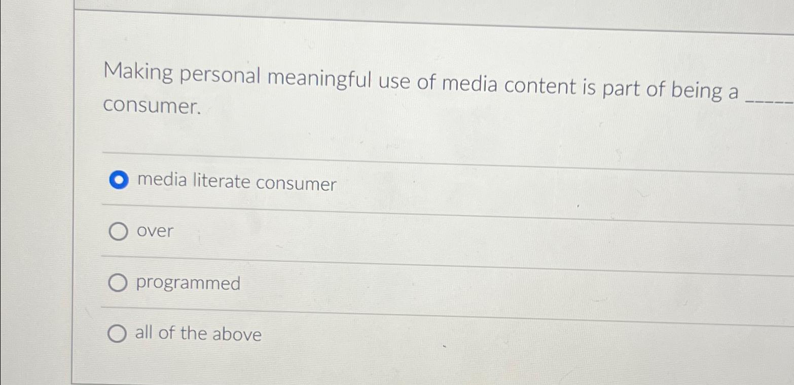 Solved Making personal meaningful use of media content is | Chegg.com