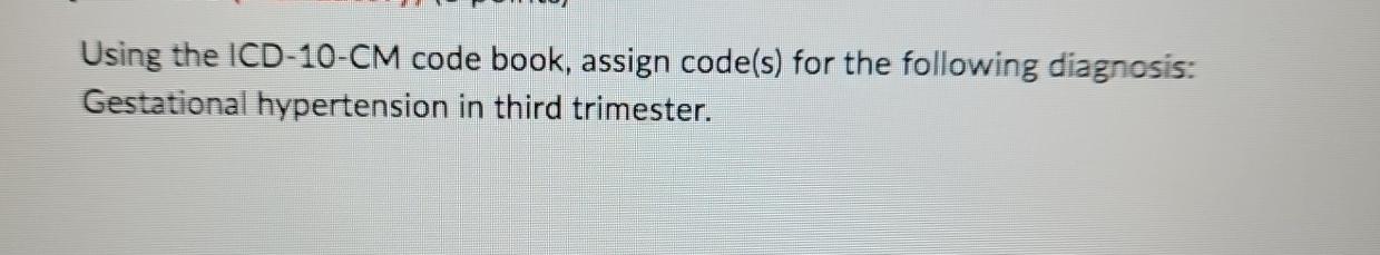 Solved Using the ICD-10-CM code book, assign code(s) ﻿for | Chegg.com