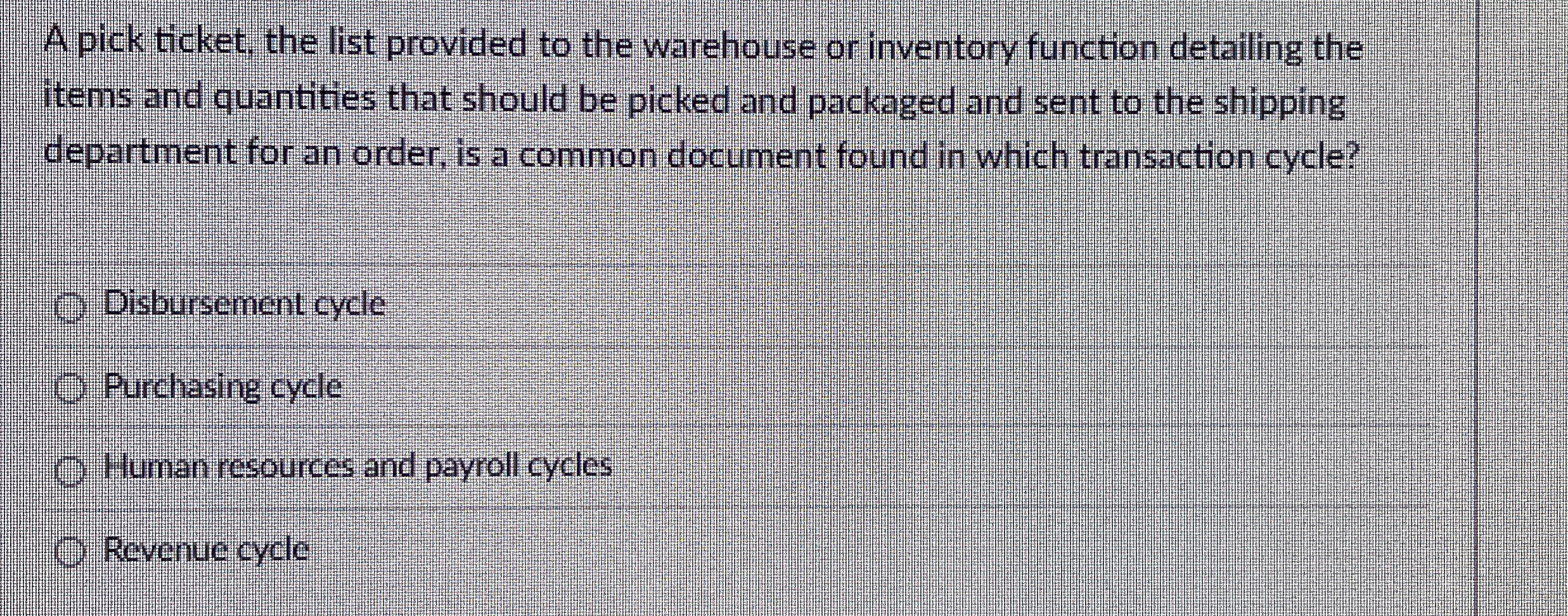 Solved A pick ticket, the list provided to the warehouse or | Chegg.com