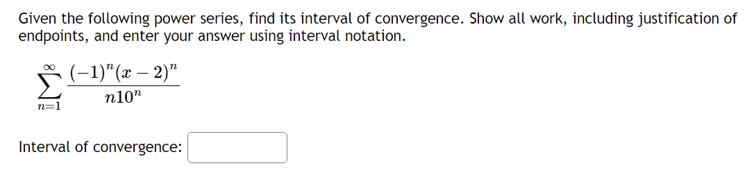 Solved Given the following power series, find its interval | Chegg.com